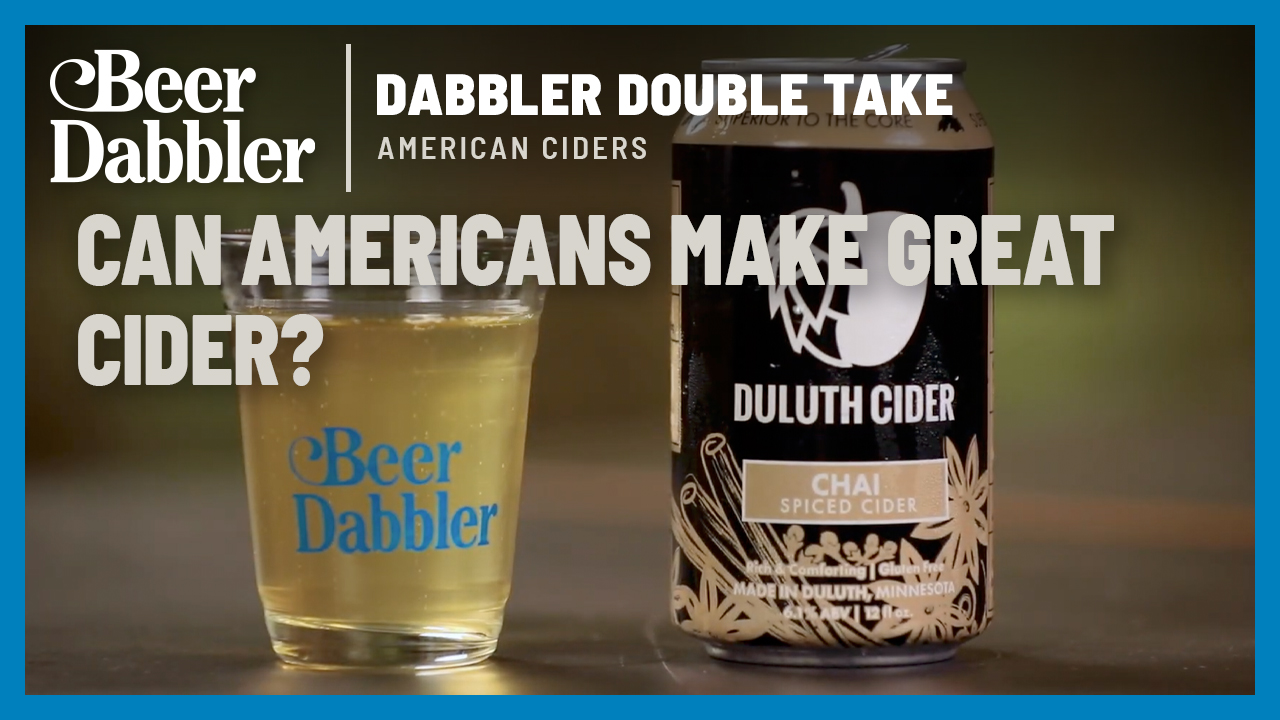 DABBLER DOUBLE TAKE: Can Americans Make Great Cider? [Review] • Beer ...